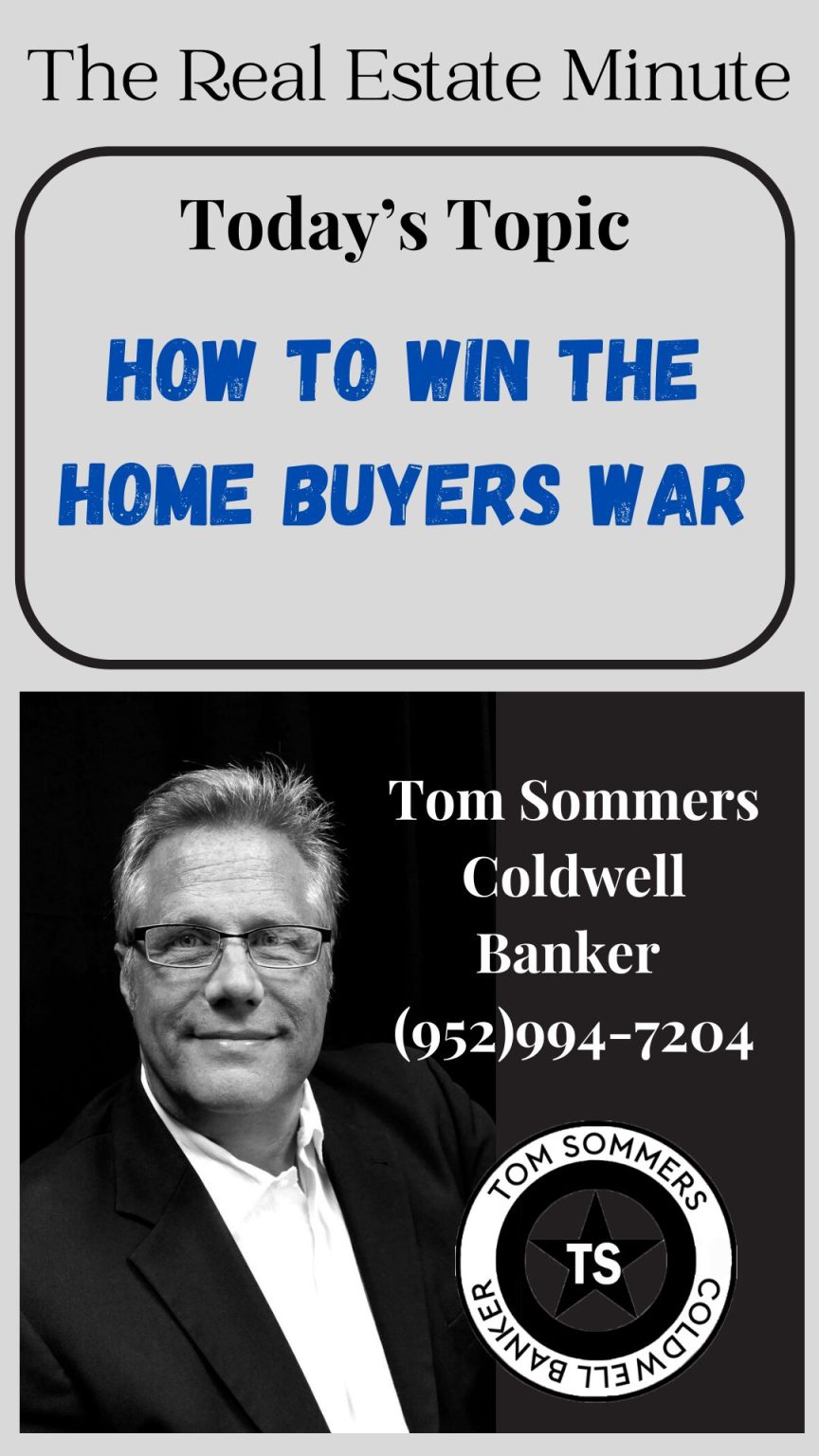 How to win the home buyer war. - Tom Sommers
